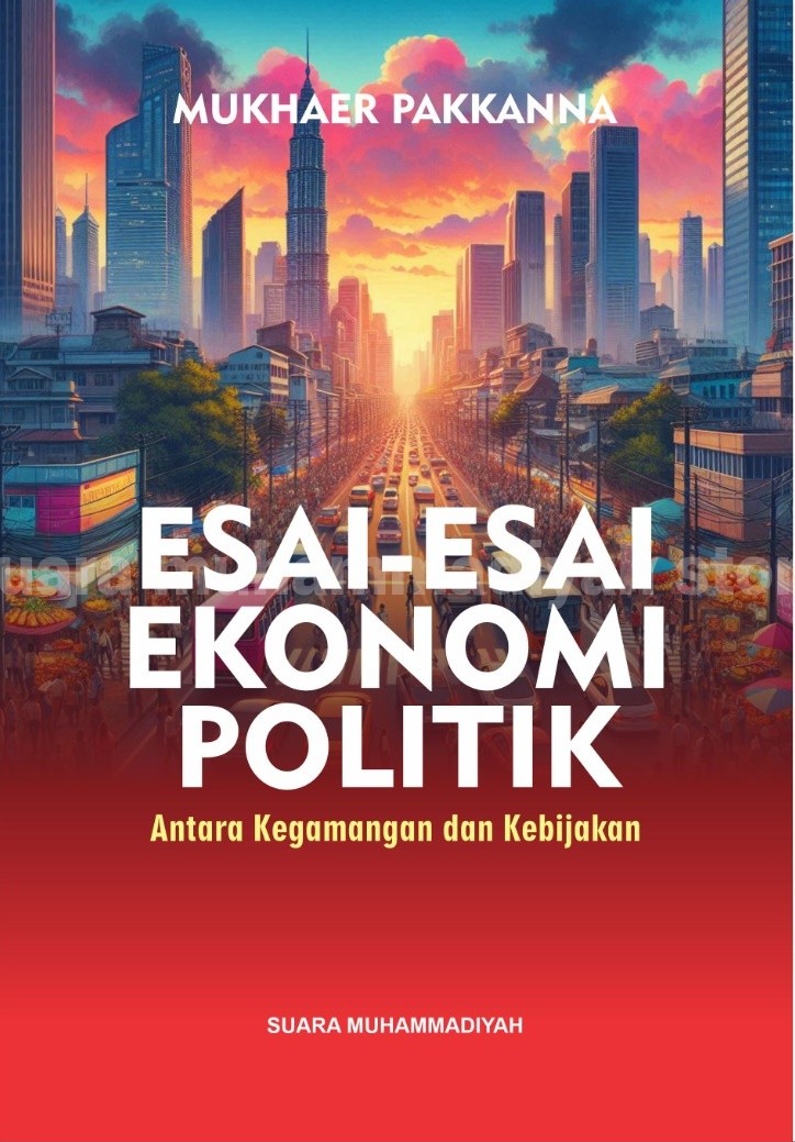 Esai-Esai Ekonomi Politik: Antara Kegamangan Dan Kebijakan - Suara ...