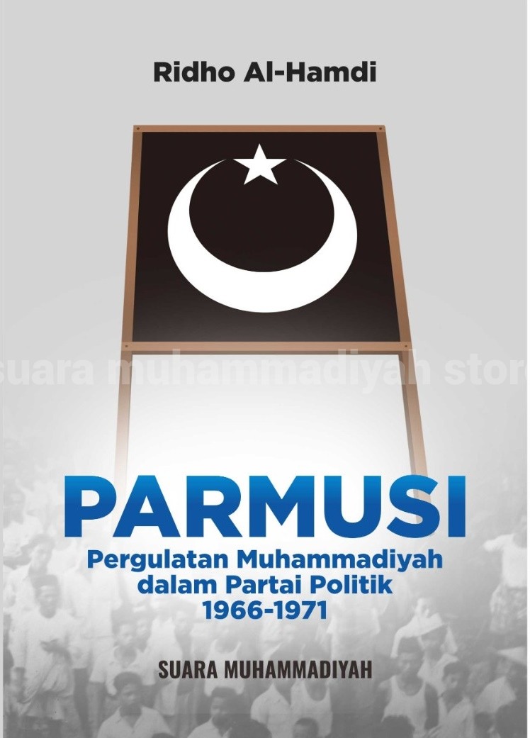 Parmusi Pergulatan Muhammadiyah Dalam Partai Politik 1966-1971 - Suara ...