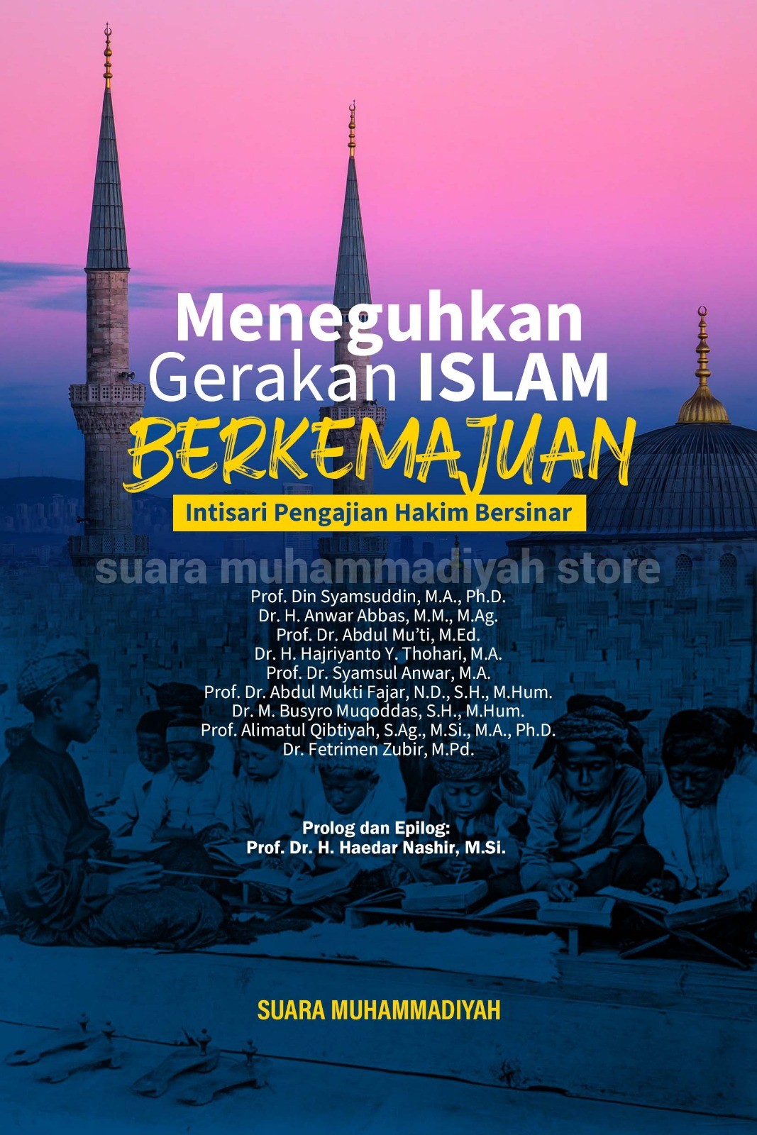 MENEGUHKAN GERAKAN ISLAM BERKEMAJUAN - Suara Muhammadiyah